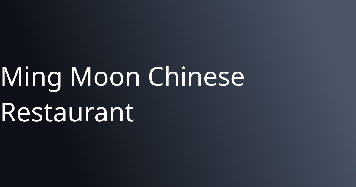 Best Chinese in North Royalton, OH | Ming Moon Chinese Restaurant ...